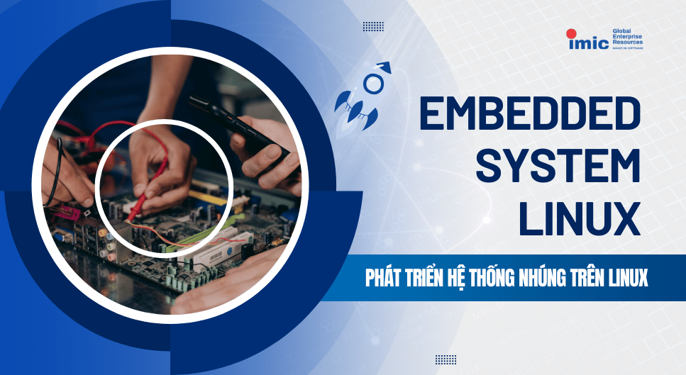 Báo giá khóa đào tạo Lộ trình Embedded System Linux